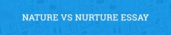 Free Nature vs Nurture Essay Example - Aceyourpaper.com