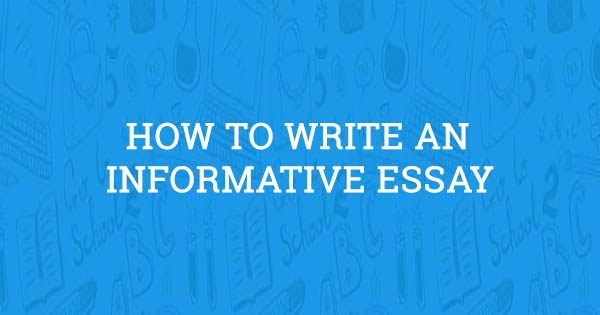 How to Write an Informative Essay in 3 Steps w/ Example