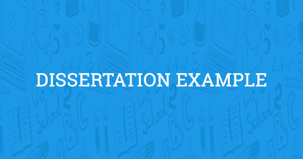 Dissertation Example [ Full Version Free ]
