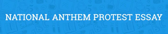 National Anthem Protest Essay - Aceyourpaper.com