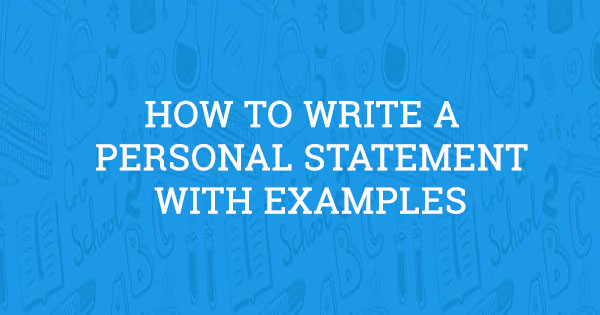 How to Write a Personal Statement (with Examples)