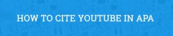 How to Cite a Youtube Video in APA Format (2022 Edition)