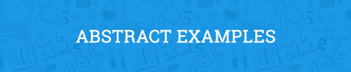 15 Abstract Examples to Help Your Writing (2022 Edition)