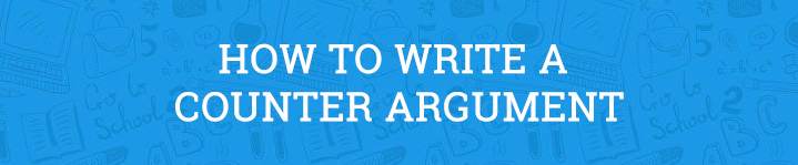 How To Write A Counter Argument 2022 Guide 