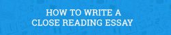 How to Write a Close Reading Essay (2022 Guide)